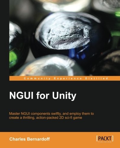 NGUI FOR UNITY By Charles Bernardoff **Mint Condition** 9781783558667| eBay