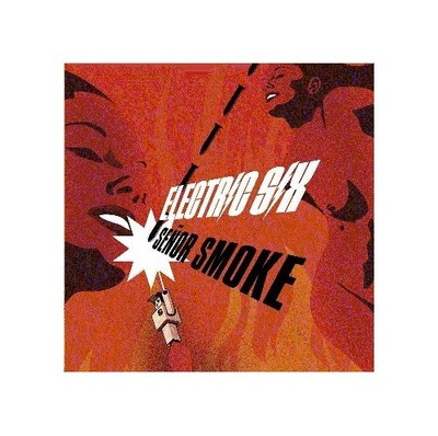Electric Six - Senor Smoke - Electric Six CD LKVG The Fast Free ...