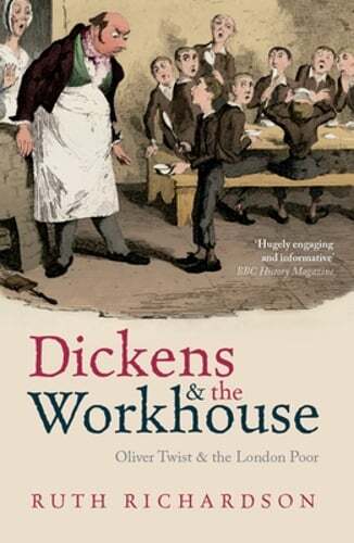 Dickens and the Workhouse: Oliver Twist and the London Poor by Ruth ...