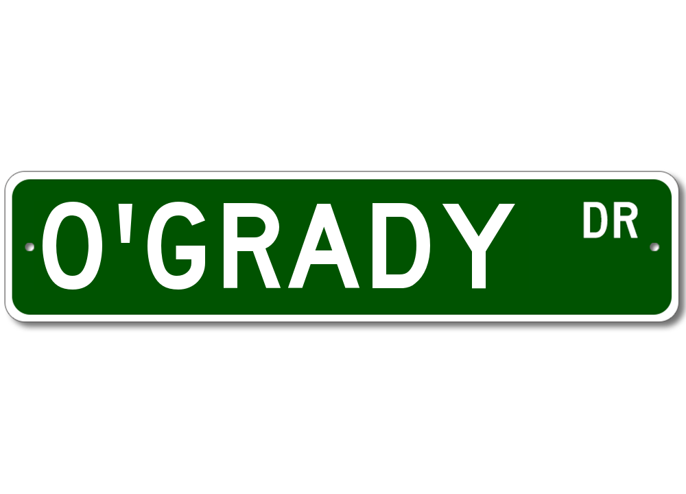 O'Grady Drive Street Sign Personalized Custom Last Name Metal Sign ...