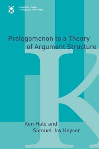 Linguistic Inquiry Monographs: Prolegomenon to a Theory of Argument ...