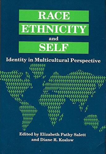 Race, Ethnicity, and Self: Identity in Multicultural Perspective - GOOD ...