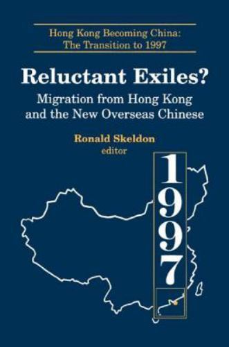 Reluctant Exiles? : Migration from Hong Kong and the New Overseas ...