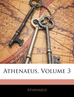 Athenaeus - Volume 3 - New paperback or softback - L555z 9781144866585 ...