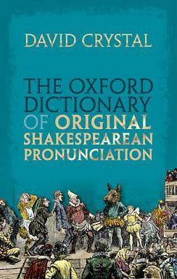 Oxford Dictionary of Original Shakespearean Pronunciation by David ...