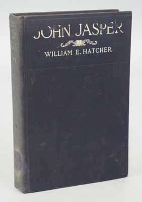 John Jasper, The Unmatched Negro Philosopher and Preacher (FIRST ...