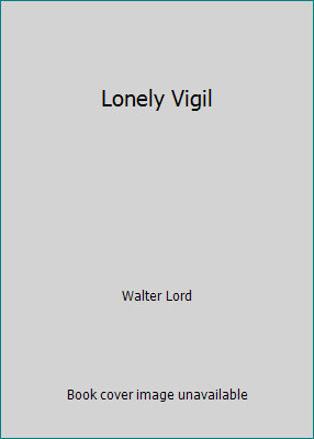 Lonely Vigil by Walter Lord | eBay