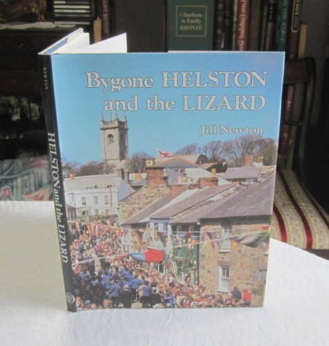 Bygone Helston and the Lizard by Newton, Jill Paperback / softback Book ...