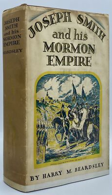 Harry M Beardsley / Joseph Smith and His Mormon Empire 1st Edition 1931 ...