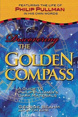 Discovering the Golden Compass: A Guide to Philip Pullmans Da - VERY ...