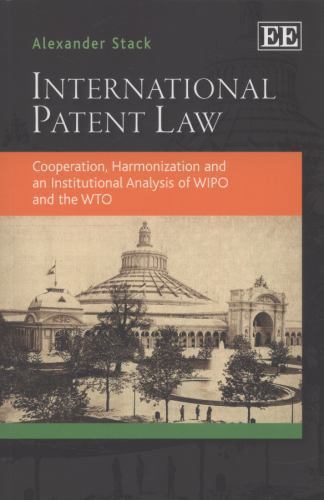 International Patent Law : Cooperation, Harmonization and an ...