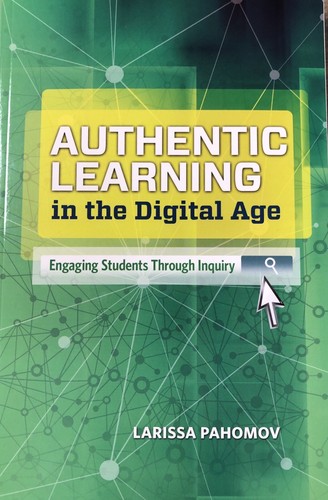 Authentic Learning in the Digital Age: Engaging Students Through ...