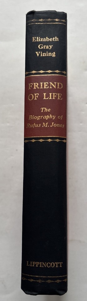 Friend of Life Biography of Rufus M Jones Haverford College Edition ...