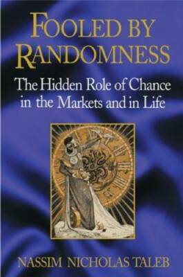 Fooled by Randomness: The Hidden Role of Chance in the Markets - VERY ...