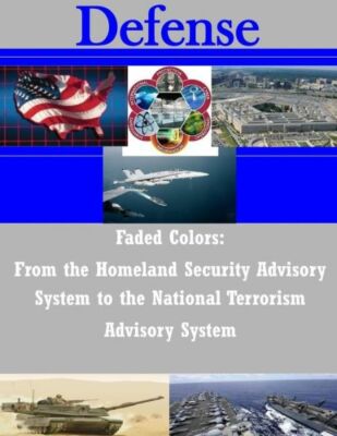 Faded Colors: From The Homeland Security Advisory System To The ...