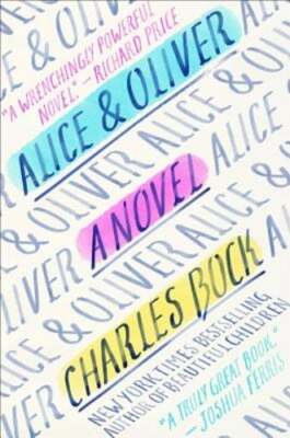 Alice & Oliver by Charles Bock: Used 9781400068388| eBay