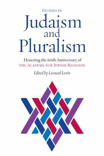 Studies in Judaism and Pluralism : Honoring the 60th Anniversary of the ...