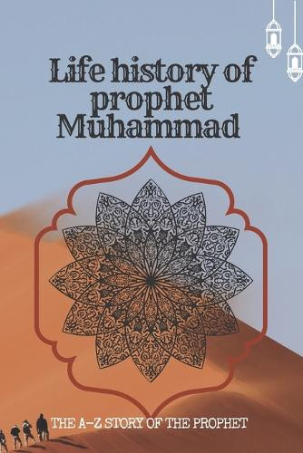 Muhammad Ahmad The life history of Prophet Muhammad (Poche ...