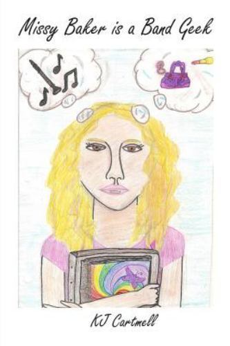 Missy Baker Is a Band Geek by K. Cartmell (2013, Trade Paperback) for ...