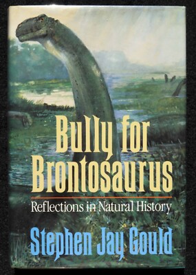 Stephen Jay Gould, SIGNED Bully for Brontosaurus, 1st Ed., 1st Printing ...