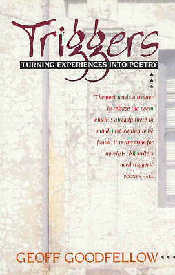 Triggers: Turning experiences into poetry by Geoff Goodfellow ...