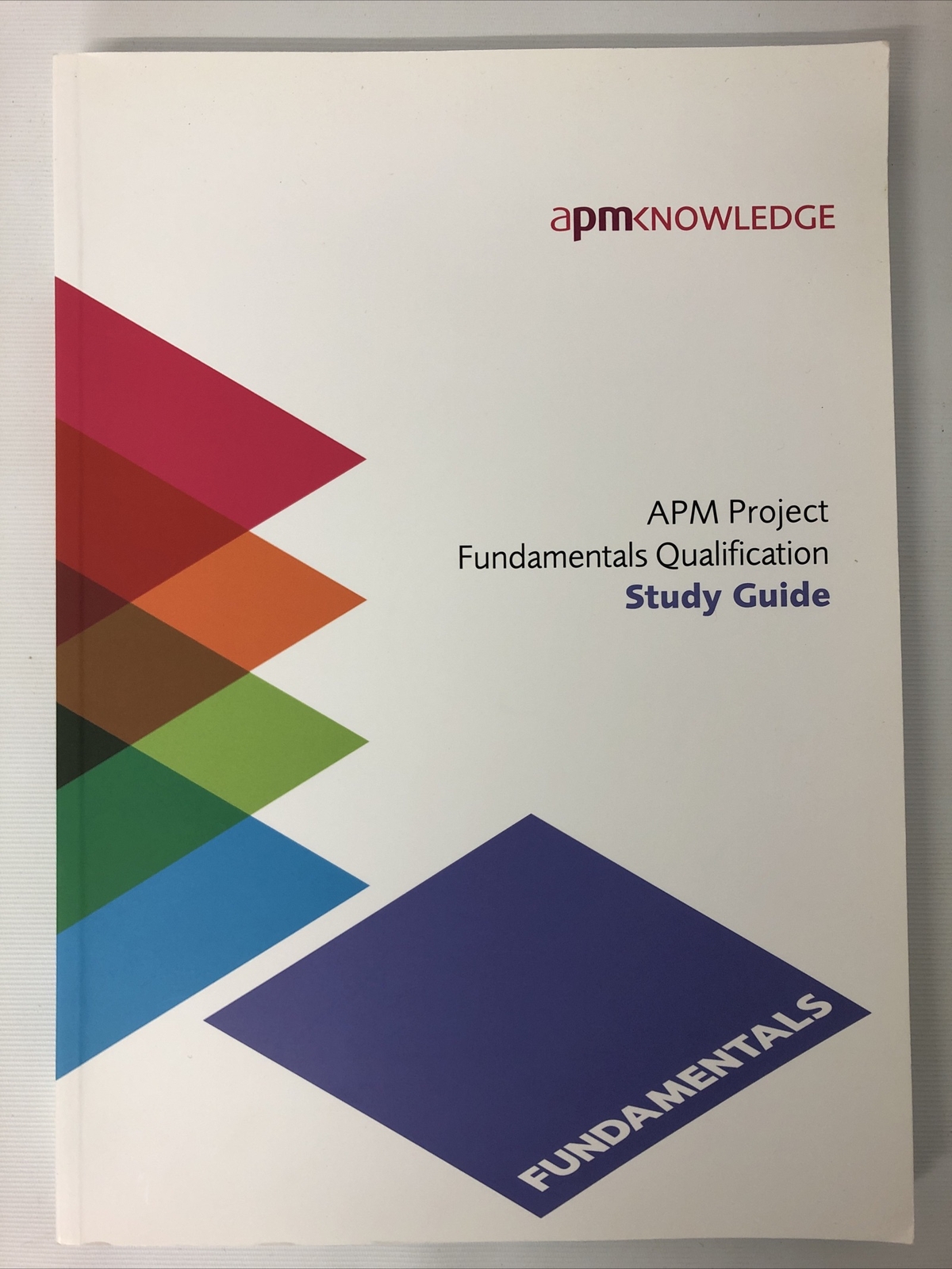 Introductory Certificate The APM Project Fundamentals Qualification Introductory Certificate The APM Project Fundamentals Qualification