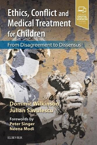 Dominic Wilkinson Julian Ethics, Conflict and Medical Treatment for ...