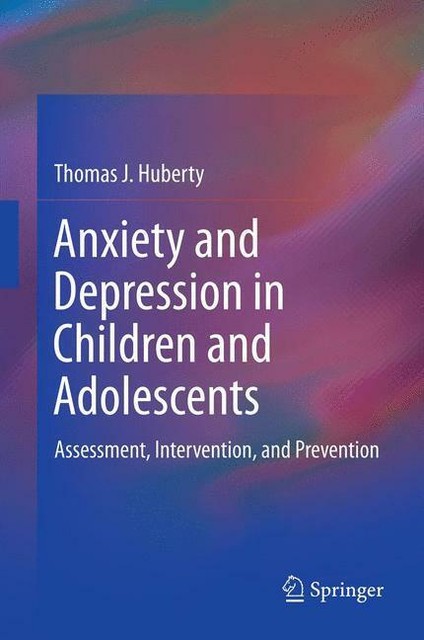 Anxiety And Depression in Children And Adolescents von Thomas J ...