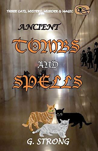 Ancient Tombs and Spells: Three Cats, Mystery, Murder & Magic ...