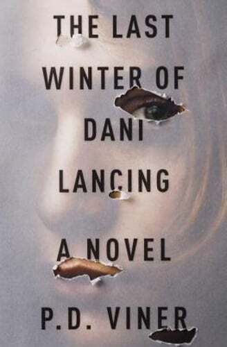 The Last Winter of Dani Lancing by Phil Viner: New 9780804136822| eBay