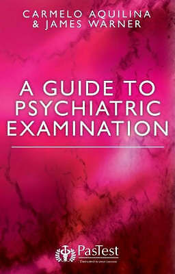 A Guide to Psychiatric Examination by Julia Gledhill, Carmelo Aquilina ...