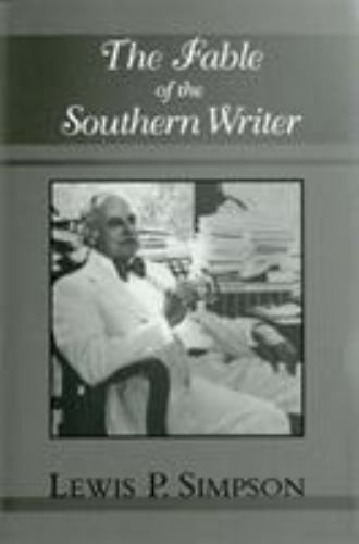 Jules and Frances Landry Award Ser.: The Fable of the Southern Writer ...
