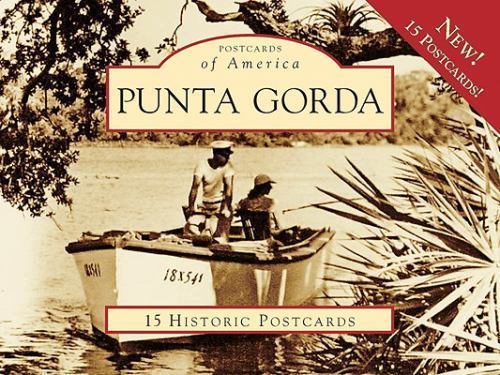 Punta Gorda by Scot Shively, Punta Gorda Historical Society, Blanchard ...