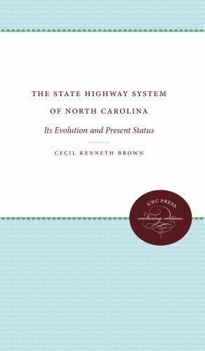 State Highway System of North Carolina : Its Evolution and Present ...
