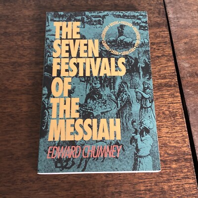 The Seven Festivals of the Messiah by Chumney, Edward SIGNED BY AUTHOR ...