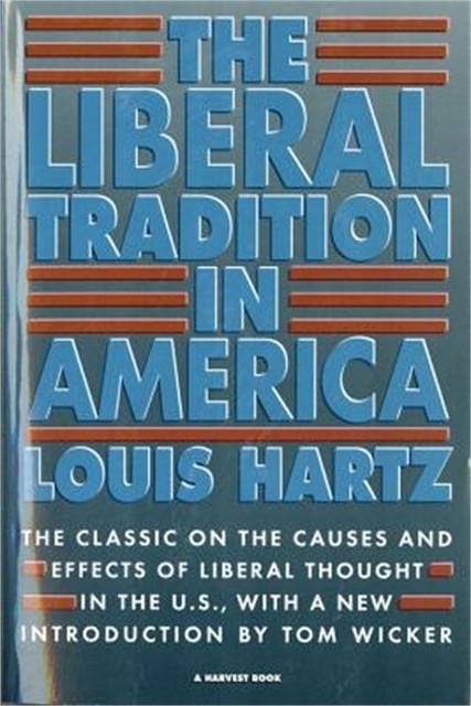 The Liberal Tradition in America by Louis Hartz (1991, Trade Paperback ...