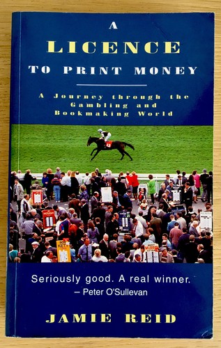 A Licence to Print Money Bookmaking Winning - Jamie Reid - Large ...