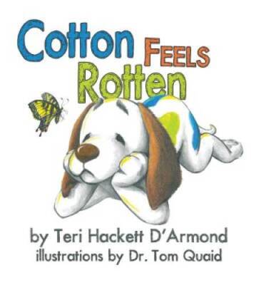 Cotton Feels Rotten - Hardcover By DArmond, Teri Hackett - GOOD ...