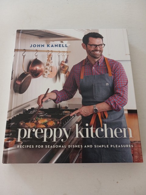 Preppy Kitchen : Recipes for Seasonal Dishes and Simple Pleasures (a ...