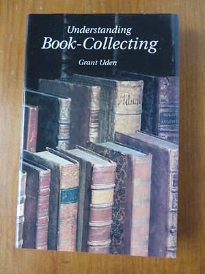 Understanding Book-Collecting by Grant Uden 9780907462132| eBay