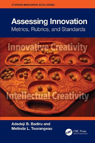 Assessing Innovation: Metrics, Rubrics, and Standards (Systems ...