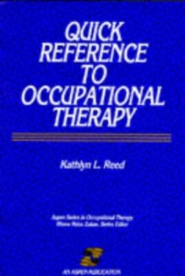 Quick Reference to Occupational Therapy by Reed, Kathlyn L. Paperback ...