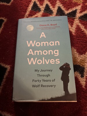 A Woman Among Wolves: My Journey Through Forty Years of Wolf Recovery ...