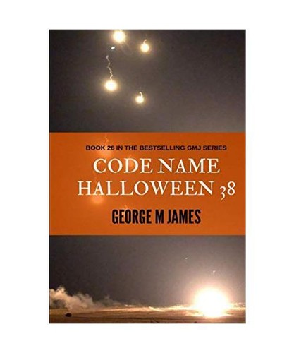 Code Name Halloween 38 (Secret Warfare & Counter-terrorism Operations ...