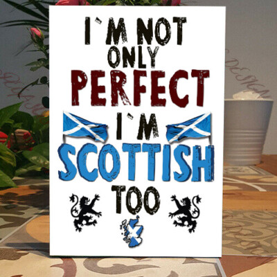 I am not Only Perfect I am SCOTTISH too, Novelty Scottish Sign, Self ...