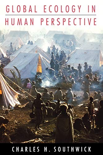 GLOBAL ECOLOGY IN HUMAN PERSPECTIVE By Charles H. Southwick **BRAND NEW ...