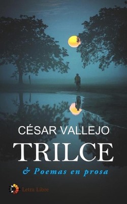Trilce & Poemas en prosa by Cesar Vallejo (Spanish) Paperback Book ...