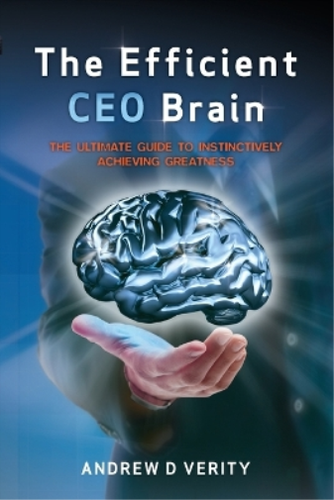 Andrew D Verity The Efficient CEO Brain (Poche) 9781925288285 | eBay