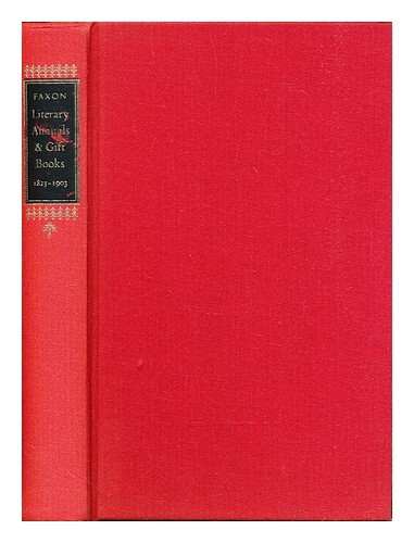 FAXON, FREDERICK W. (FREDERICK WINTHROP) (1866-1936) Literary annuals ...