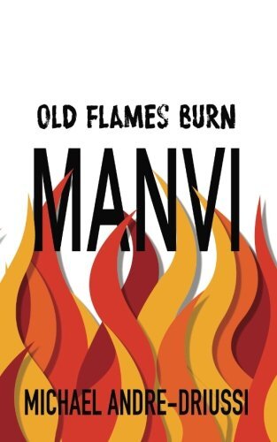 Old Flames Burn Manvi by Andre-Driussi New 9781947614079 Fast Free ...